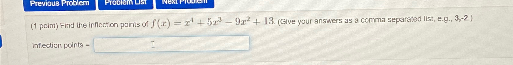 Solved • (1 ﻿point) ﻿Find the inflection points of | Chegg.com