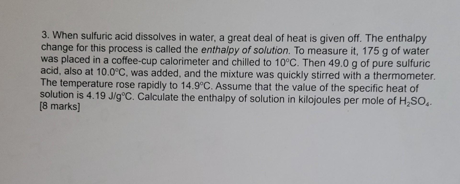 Solved 3. When sulfuric acid dissolves in water, a great | Chegg.com