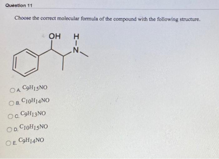 Solved Question 11 Choose the correct molecular formula of | Chegg.com