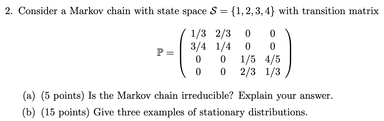 Solved Consider a Markov chain with state space S={1,2,3,4} | Chegg.com