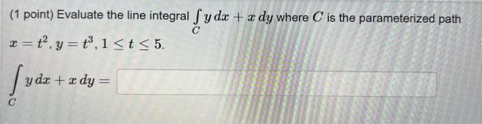 Solved (1 point) Evaluate the line integral ∫Cydx+xdy where | Chegg.com