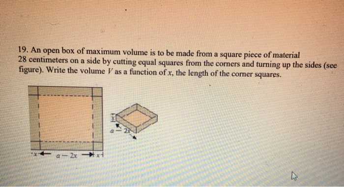 Solved 19. An open box of maximum volume is to be made from | Chegg.com