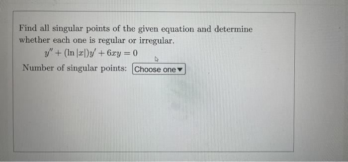 Solved Find all singular points of the given equation and | Chegg.com