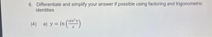 Solved 6. Differentiate and simplify your answer if possible | Chegg.com