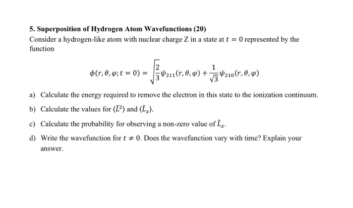 Solved 5. Superposition of Hydrogen Atom Wavefunctions (20) | Chegg.com