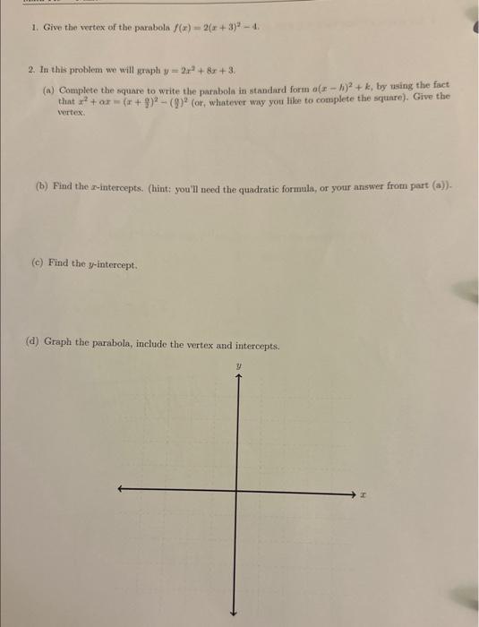 Solved 1. Give the vertex of the parabola f(x)=2(x+3)2−4. 2. | Chegg.com
