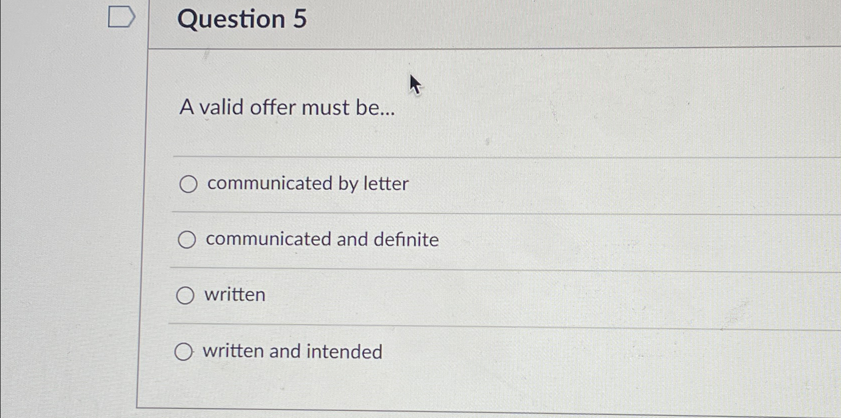 Solved Question 5A valid offer must be...communicated by | Chegg.com