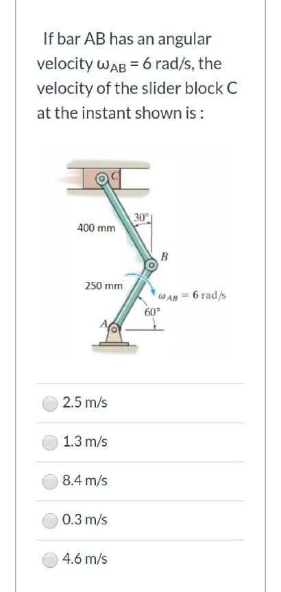 Solved If bar AB has an angular velocity WAB = 6 rad/s, the | Chegg.com