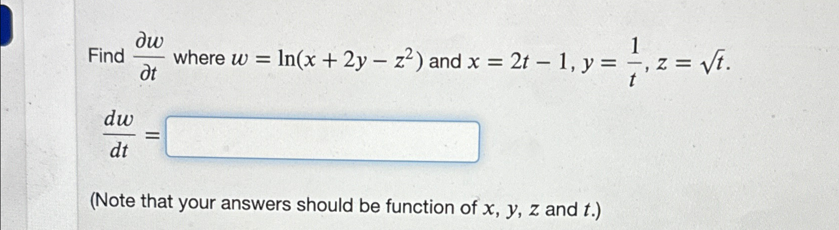 Solved Find delwdelt ﻿where w=ln(x+2y-z2) ﻿and | Chegg.com