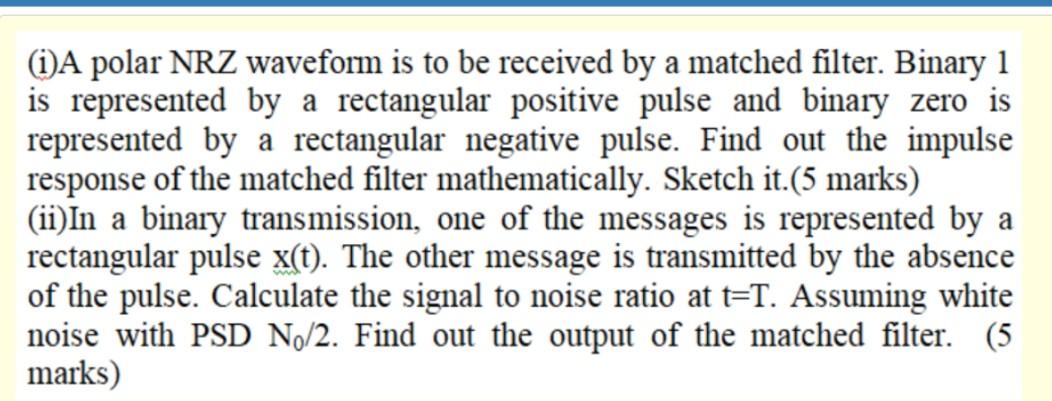 (i)A polar NRZ waveform is to be received by a | Chegg.com