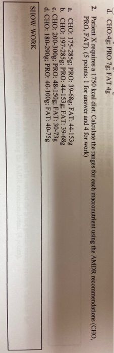 Solved d. CHO:4g; PRO 7g; FAT 4g 2. Patient X requires a | Chegg.com