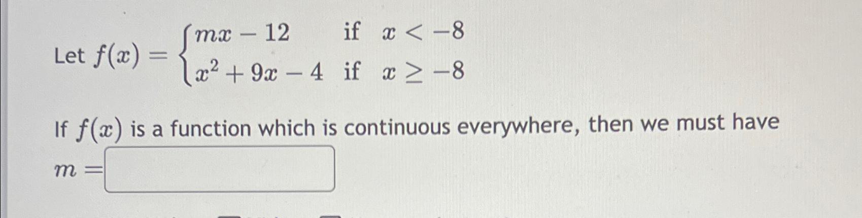 Solved Let f(x)={mx-12 if x Solved Let f(x)={mx-12 if x