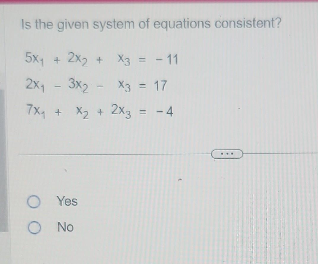 Solved Is the given system of equations consistent? | Chegg.com
