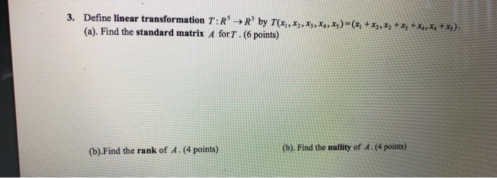 Solved 3. Define linear transformation T:R → R' by T(X1, X2, | Chegg.com