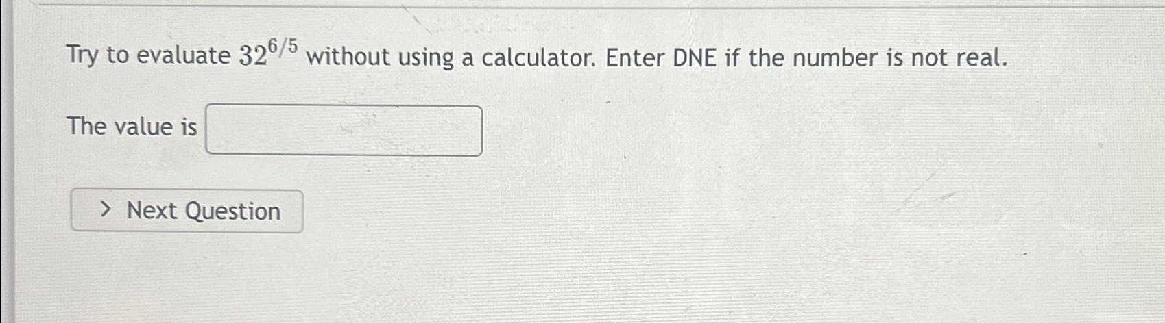 Solved Try to evaluate 3265 ﻿without using a calculator. | Chegg.com