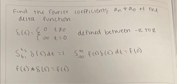 Solved Find the fourier loefficients, an+a0 of the delta | Chegg.com