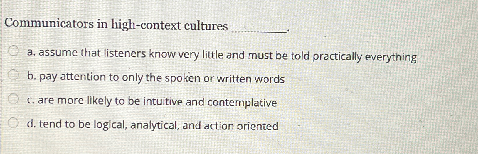 Solved Communicators in high-context culturesa. ﻿assume that | Chegg.com