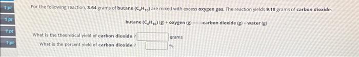 Solved For the following reaction, 3.64 grams of butane | Chegg.com