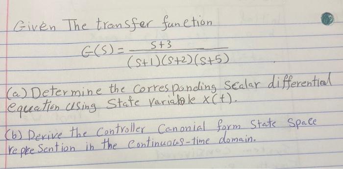 Solved Given The transfer function G(s)=(s+1)(s+2)(s+5)s+3 | Chegg.com