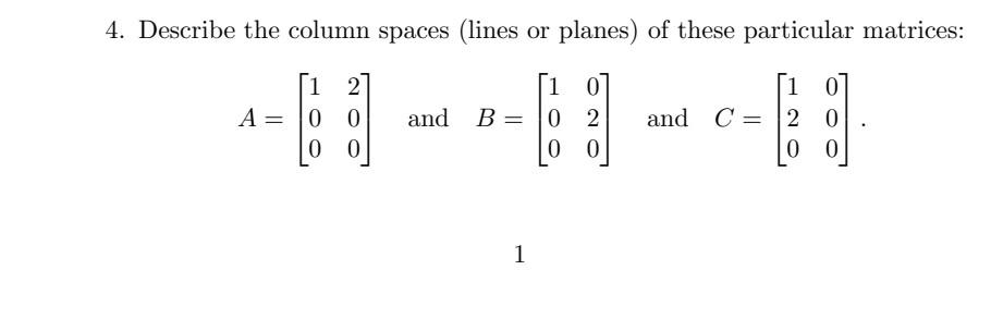 Solved 4. Describe the column spaces (lines or planes) of | Chegg.com