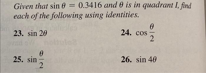 Solved Given that sin 0 = 0.3416 and 0 is in quadrant I, | Chegg.com