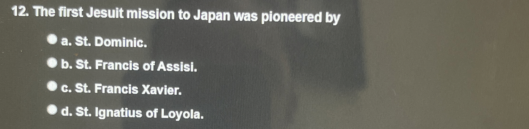 Solved The first Jesuit mission to Japan was pioneered bya. | Chegg.com