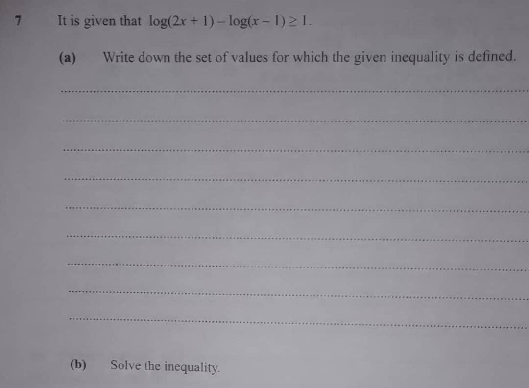Solved 7 ﻿It is given that log(2x+1)-log(x-1)≥1.(a) ﻿Write | Chegg.com