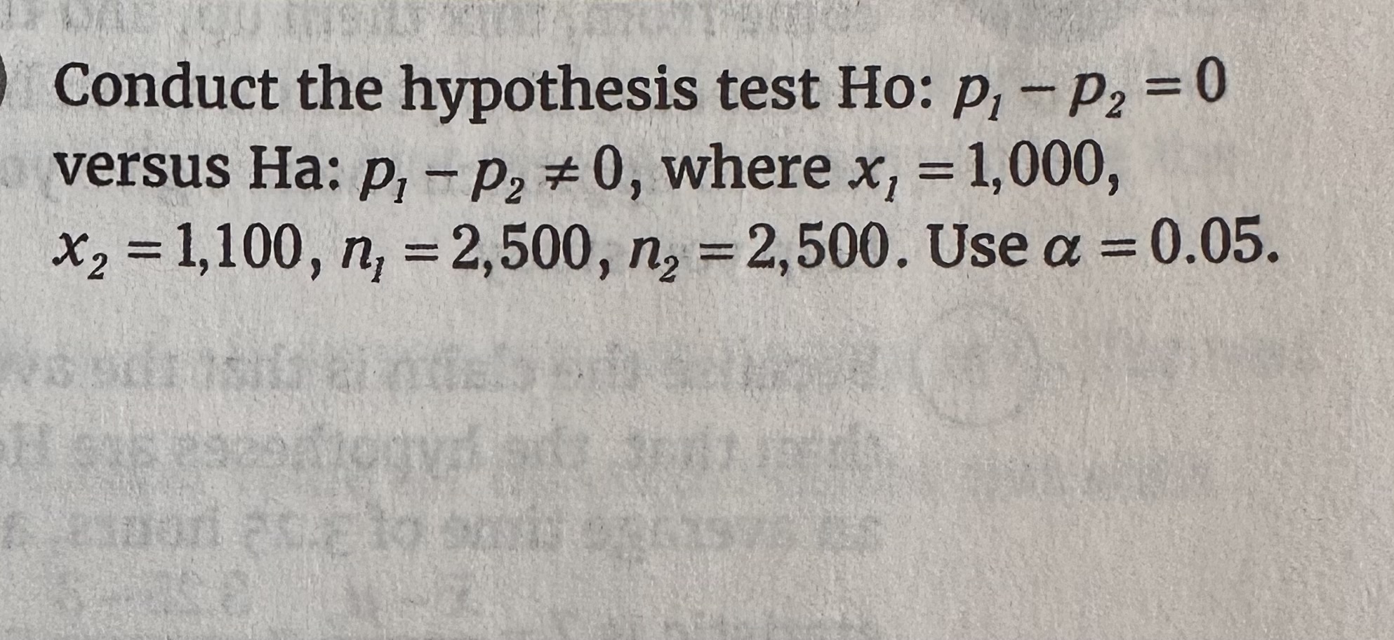 Solved Conduct the hypothesis test Ho: p1-p2=0versus Ha: | Chegg.com