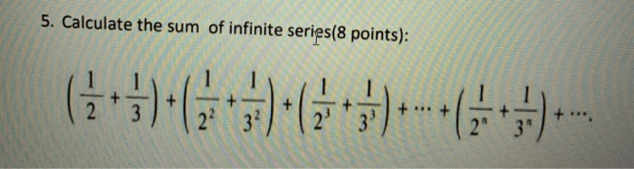 Solved 5. Calculate the sum of infinite series(8 points): 2 | Chegg.com