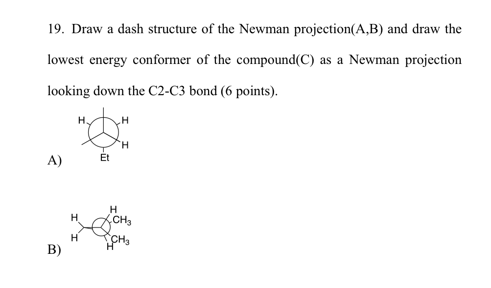Draw a dash structure of the Newman projection(A,B) | Chegg.com