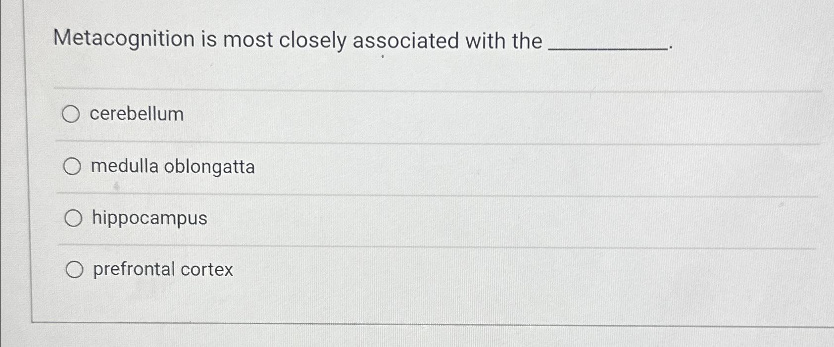 Solved Metacognition is most closely associated with | Chegg.com