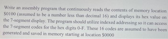 Solved Write an assembly program that continuously reads the | Chegg.com
