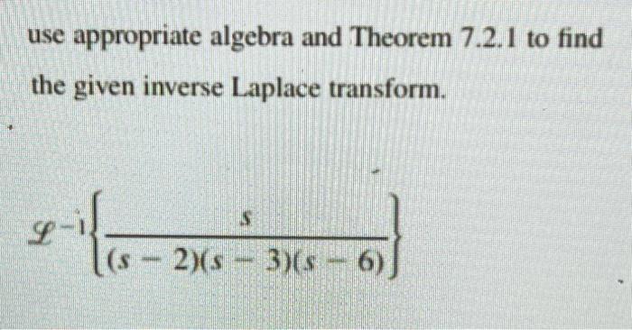 Solved use appropriate algebra and Theorem 7.2.1 to find the | Chegg.com