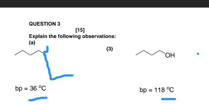 Solved Explain the following observations: (3) bp=118∘C[15] | Chegg.com