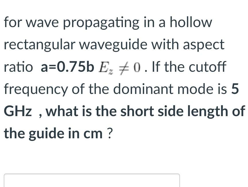 Solved for wave propagating in a hollow rectangular | Chegg.com