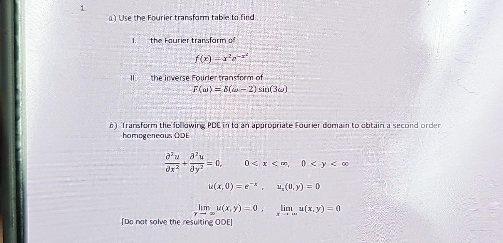 a) Use the Fourier transform table to find 1. the | Chegg.com