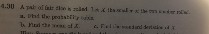 Solved 4.30 A pair of fair dice is rolled. Let X the smaller | Chegg.com