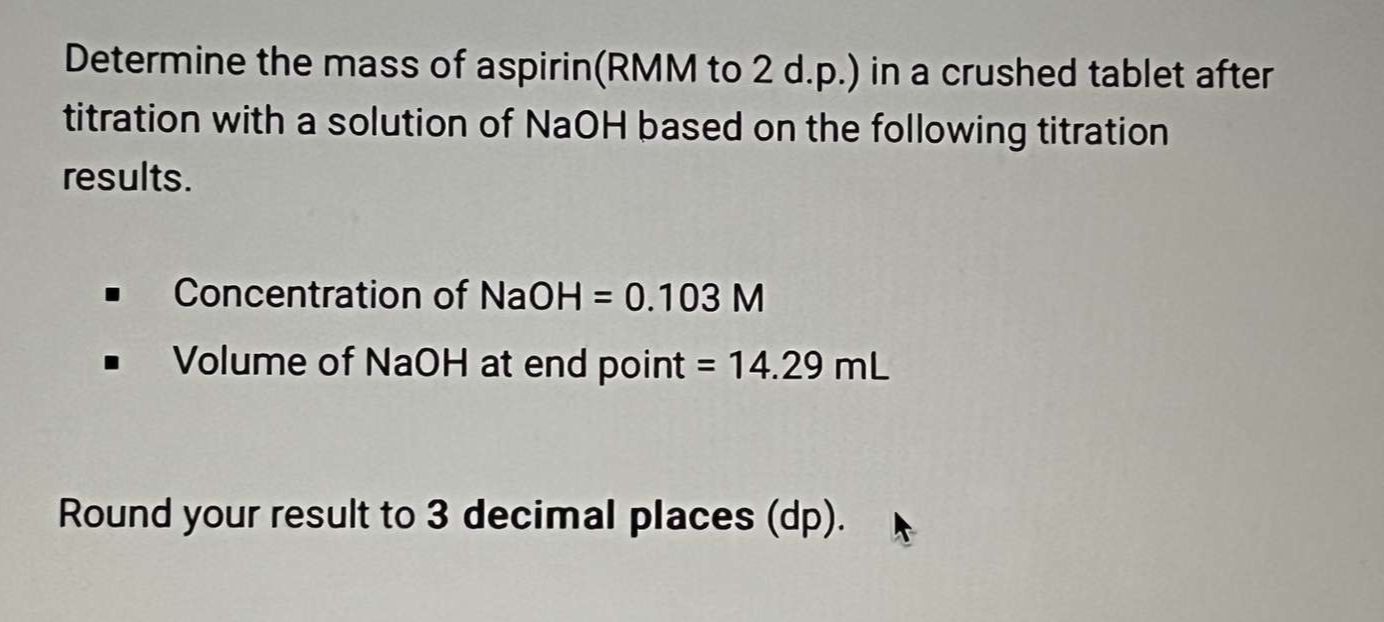Solved Determine the mass of aspirin(RMM to 2 ﻿d.p.) ﻿in a | Chegg.com