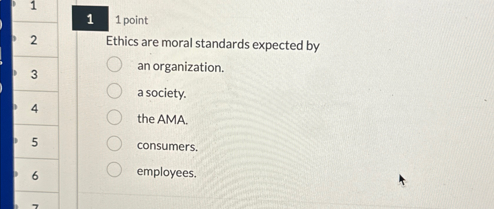 Solved 11 ﻿point2 ﻿Ethics are moral standards expected by an | Chegg.com