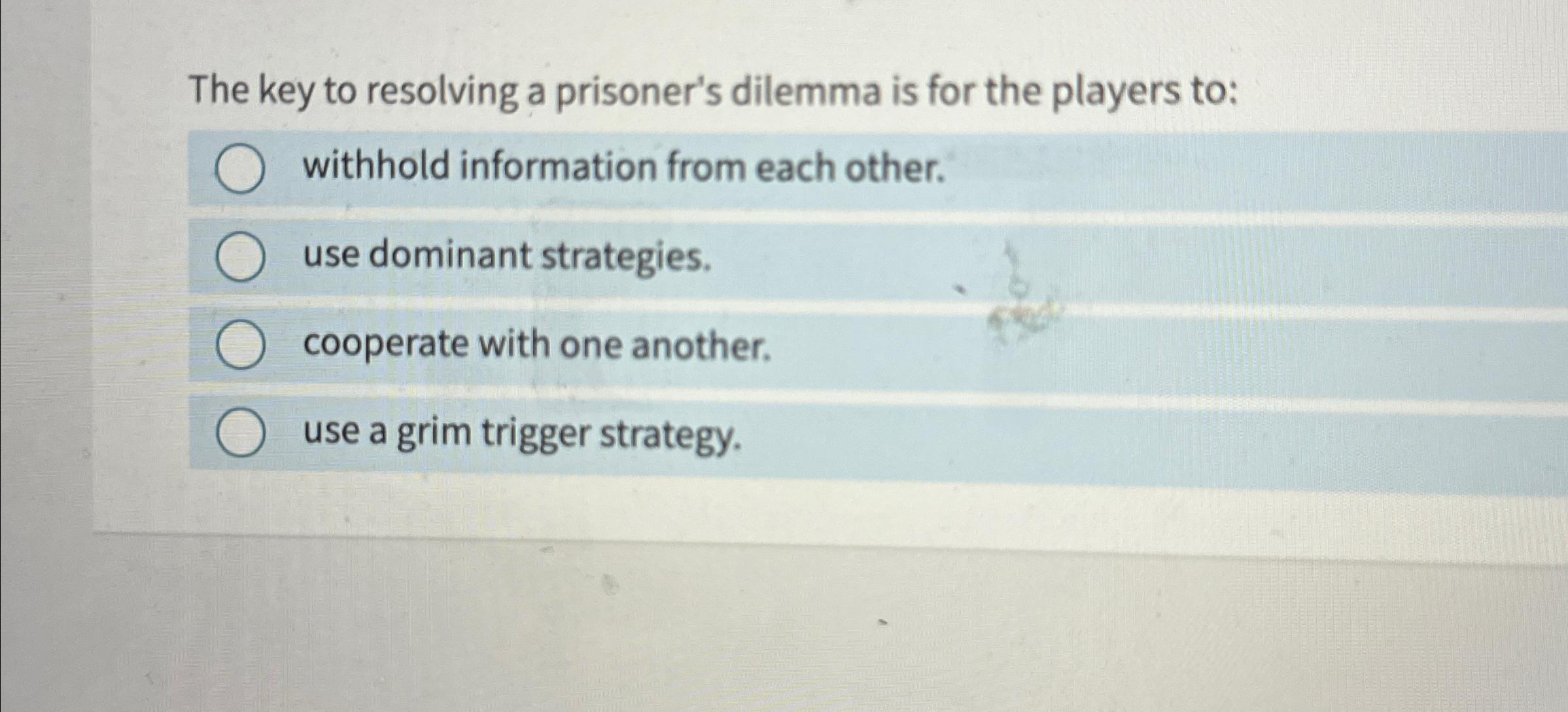 Solved The key to resolving a prisoner's dilemma is for the | Chegg.com