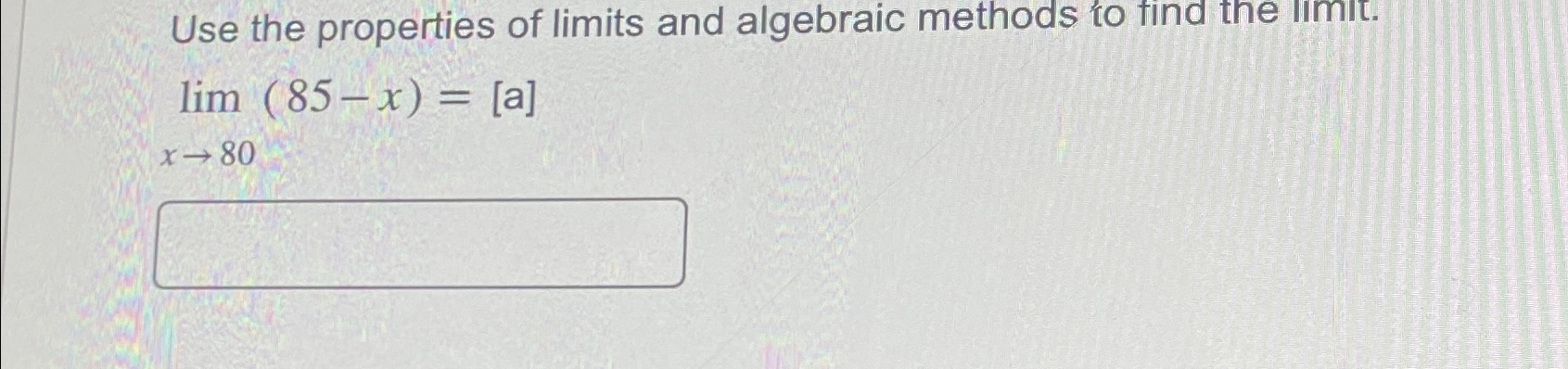 Solved Use the properties of limits and algebraic methods to | Chegg.com