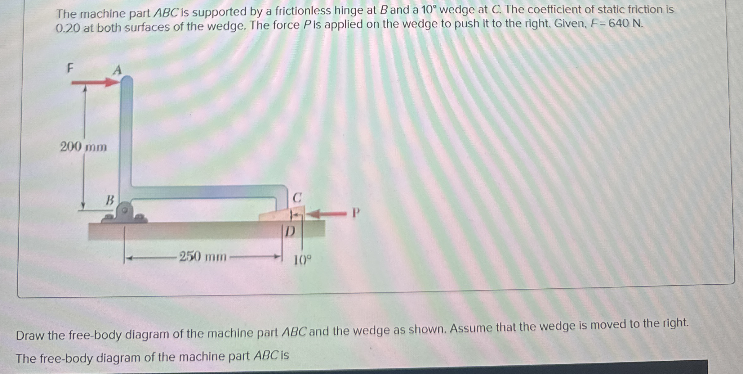 Solved The machine part ABC is supported by a frictionless | Chegg.com