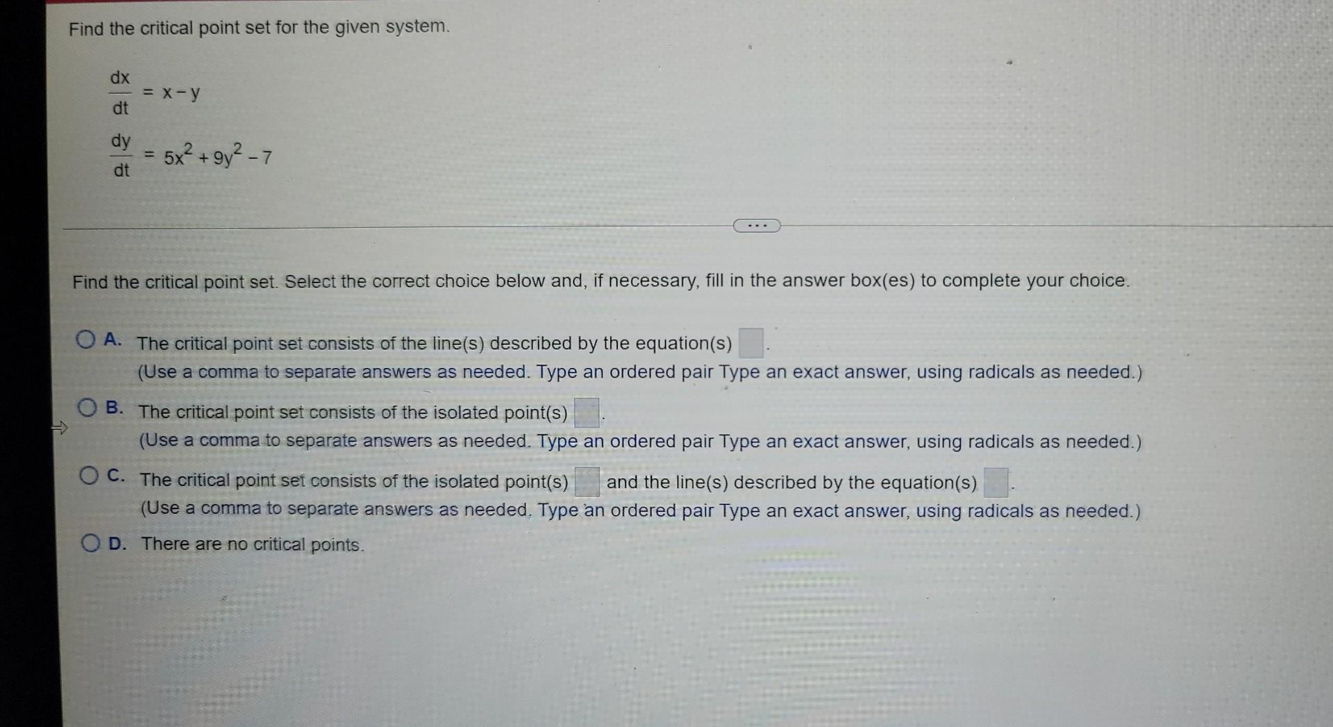 Solved Find the critical point set for the given system. dx | Chegg.com