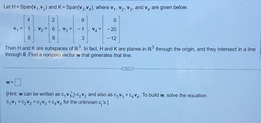 Solved Let H=Span{v1,v2} ﻿and K=Span{v3,v4}, ﻿where | Chegg.com