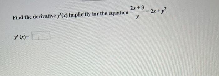 Solved Find the derivative y′(x) implicitly for the equation | Chegg.com