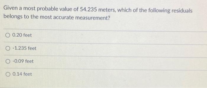 Solved Given a most probable value of 54.235 meters, which | Chegg.com