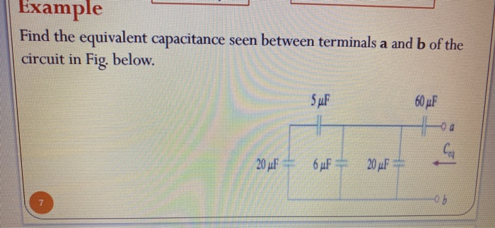 Solved Example Find the equivalent capacitance seen between | Chegg.com