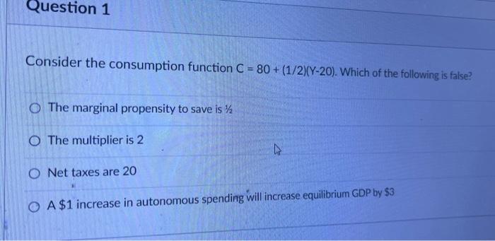 Solved Question 1 Consider the consumption function C = 80 + | Chegg.com Solved Question 1 Consider the consumption function C = 80 + | Chegg.com