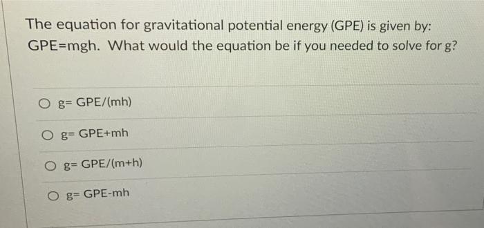 Solved The equation for gravitational potential energy (GPE) | Chegg.com