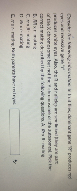 [Solved]: Consider the following information. In fruit flies